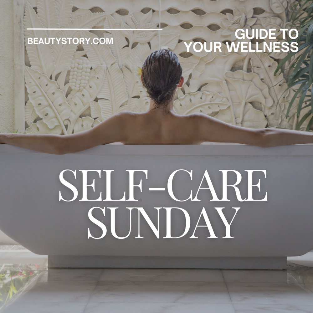 Self-care Sunday: The Ultimate Guide to Recharge Yourself | Beauty Story