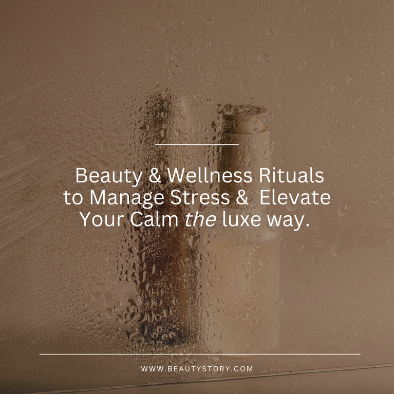 5 Beauty & Wellness Rituals to Manage Stress & Elevate Your Calm the l ...